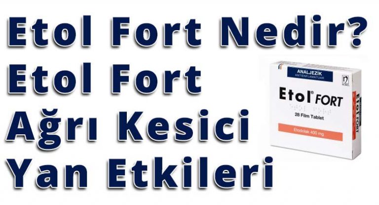 Etol Fort Nedir, Neye İyi Gelir, Kullanımı? | Kombin Kadın